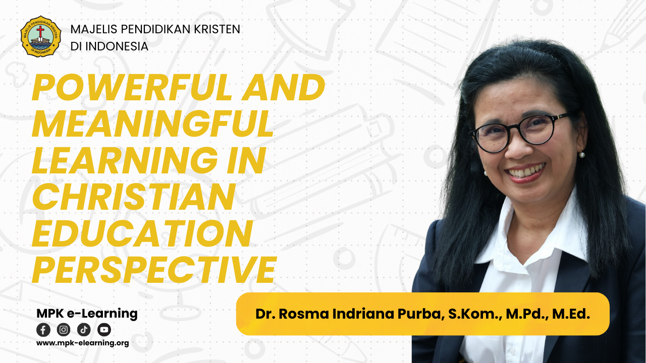 Powerful and Meaningful Learning in Christian Education Perspective - MPK e-Learning